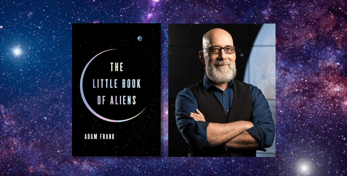 Astrogeeking-out with Adam Frank’s Little Book of Aliens | Waterloo ...