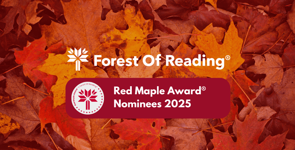 Forest of Reading: Red Maple Award® Nominees 2025 | Waterloo Public Library