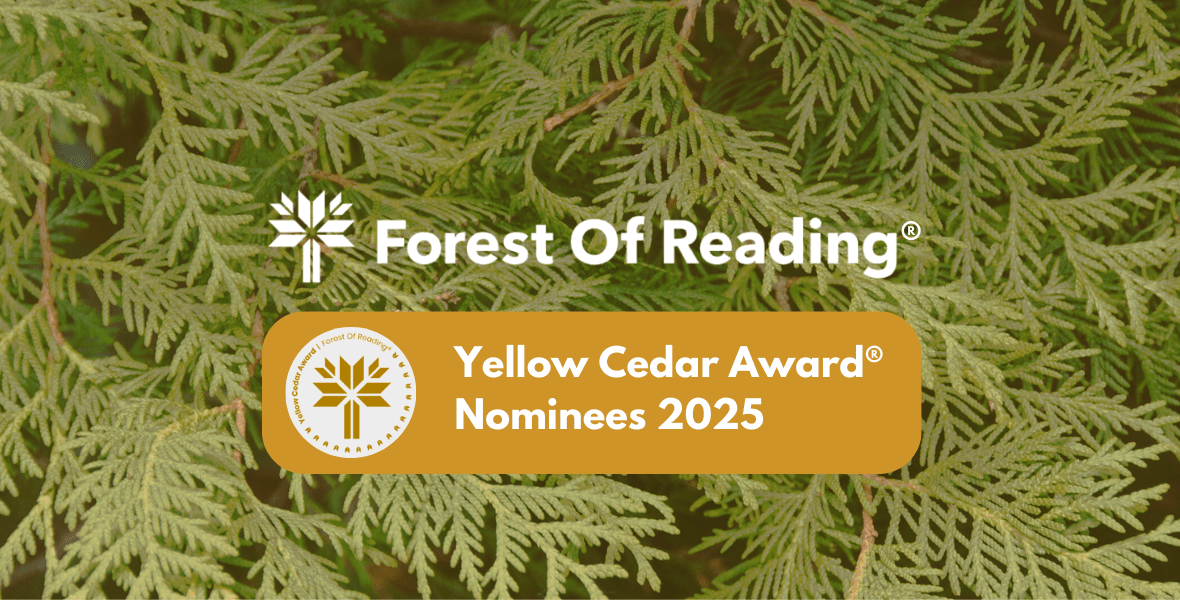 Forest of Reading: Yellow Cedar Award® Nominees 2025 | Waterloo Public ...