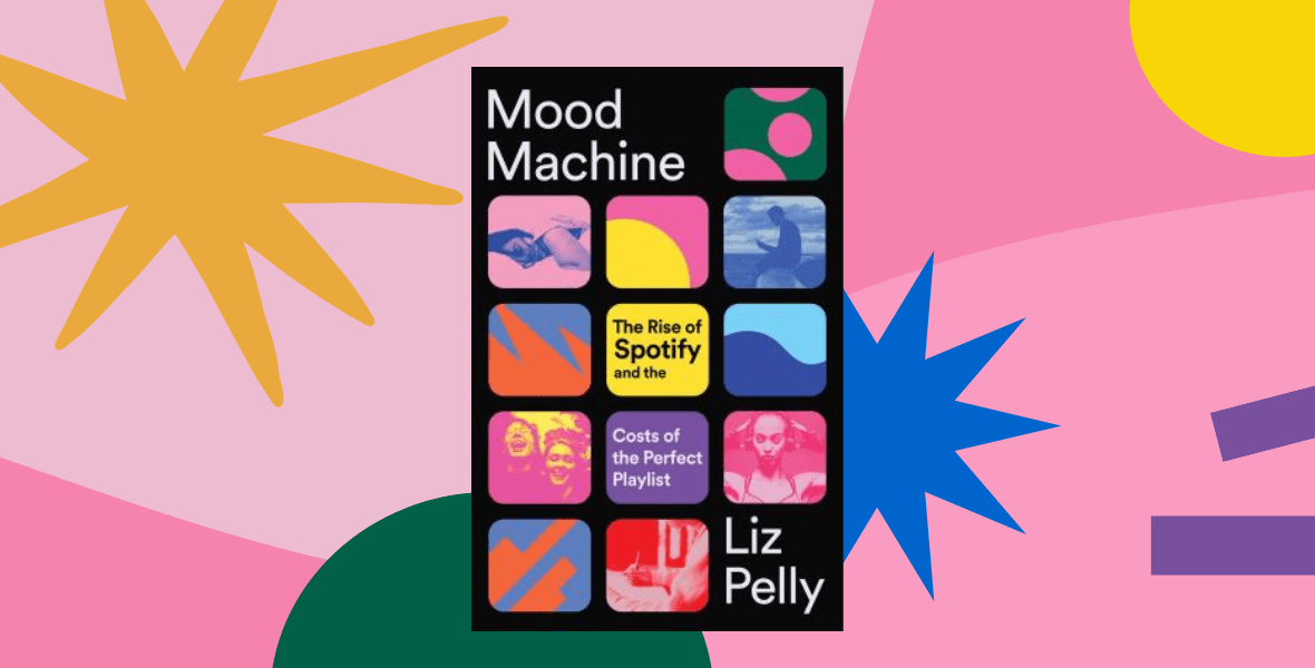 What's in a Playlist? Liz Pelly Takes Us Behind The Scenes of Spotify ...