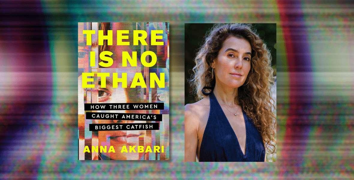 Catching a Catfish: There is No Ethan Exposes the Depths of Online ...