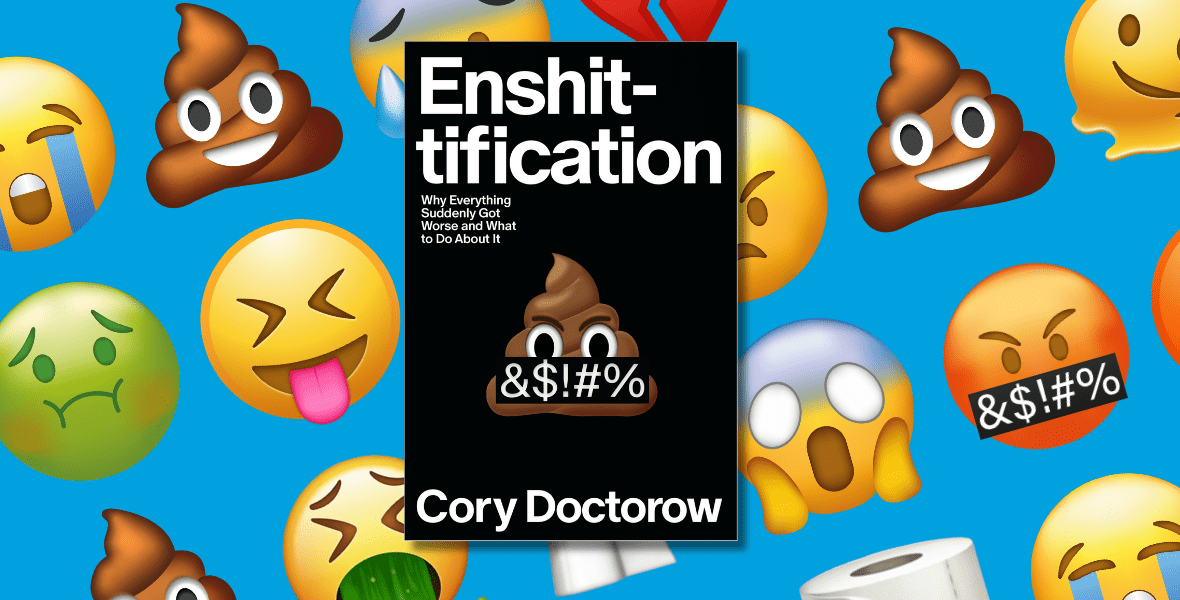Enshittification is a Difficult but Necessary Read on Big Tech’s Greed ...